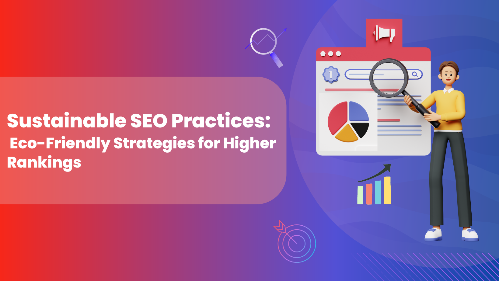 Sustainable SEO Practices: Eco-Friendly Strategies for Higher Rankings